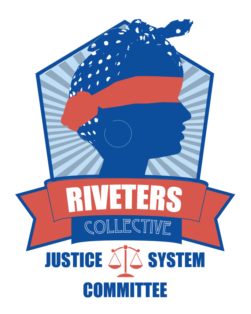 Justice System Committee – Riveters Collective